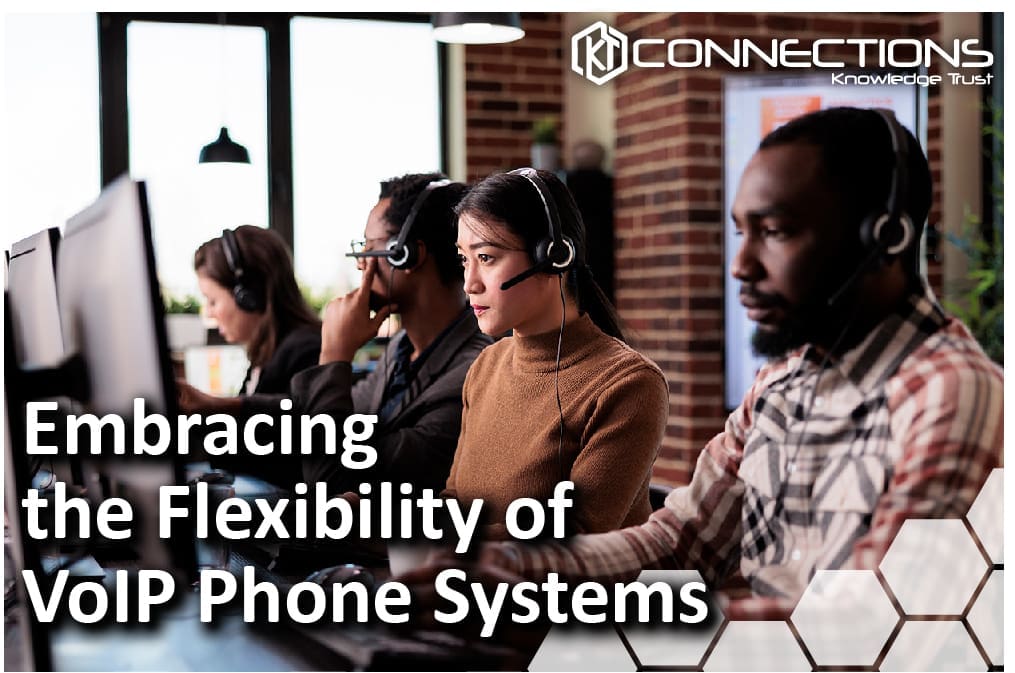 Embracing the Flexibility of VoIP Phone Systems | KT Connections ...